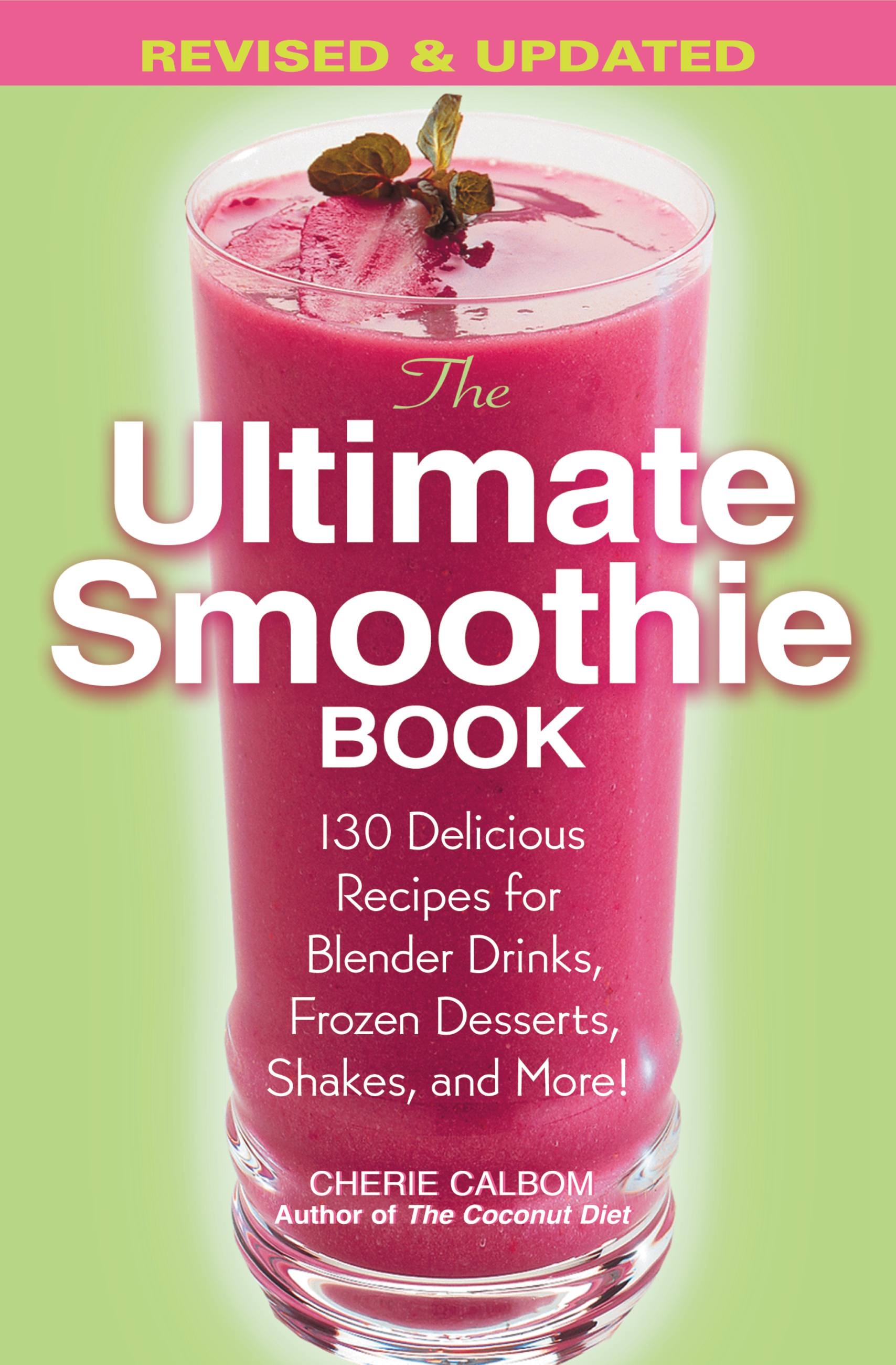 The Ultimate Smoothie Book by Cherie Calbom, MS | Grand Central Life ...